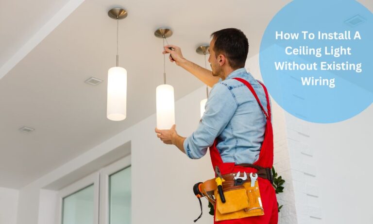 How To Install A Ceiling Light Without Existing Wiring